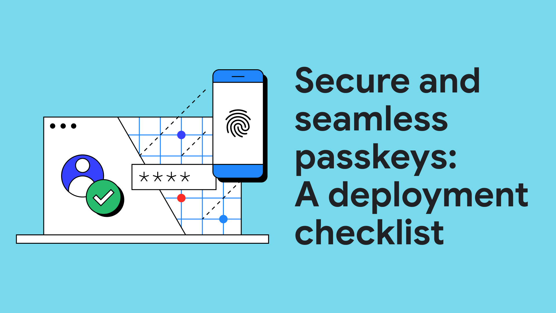 Llaves de acceso seguras y sin problemas: Una lista de tareas de implementación | Articles | web.dev