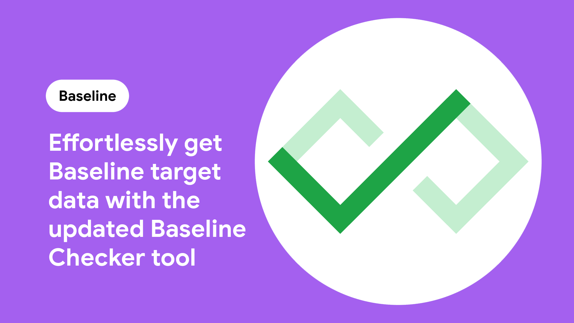 Effortlessly get Baseline target data with the updated Baseline Checker ...