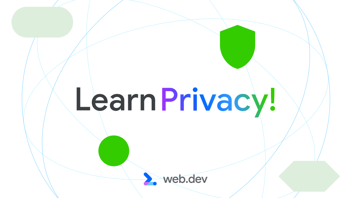 Jetzt neu: Learn Privacy | Blog | web.dev